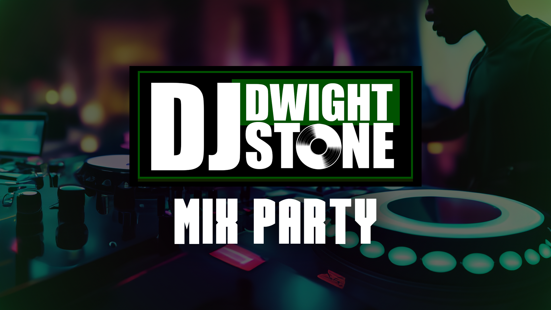 Get In the Mix! - DJ DWIGHT STONE